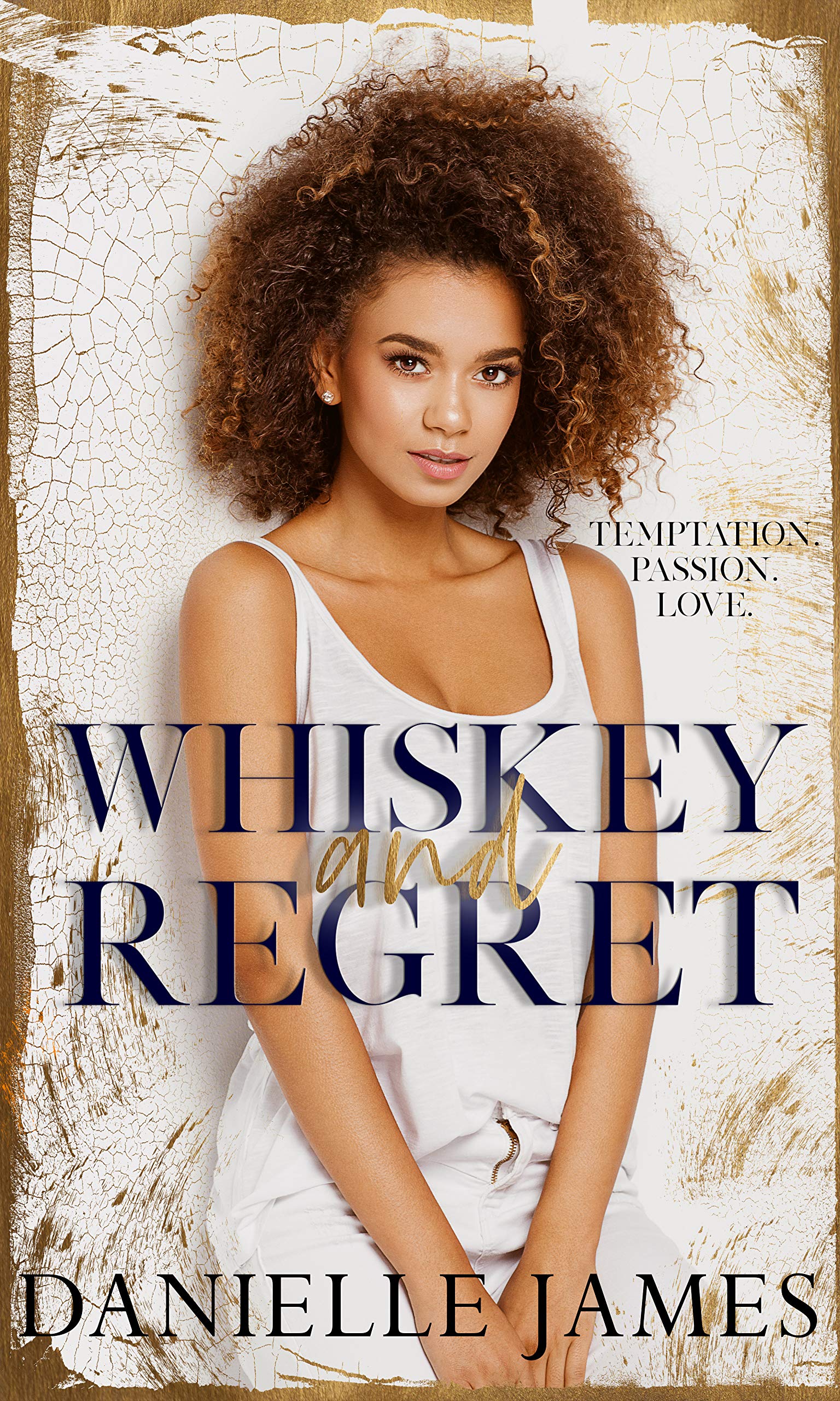 Whiskey and Regret by Danielle James | Goodreads