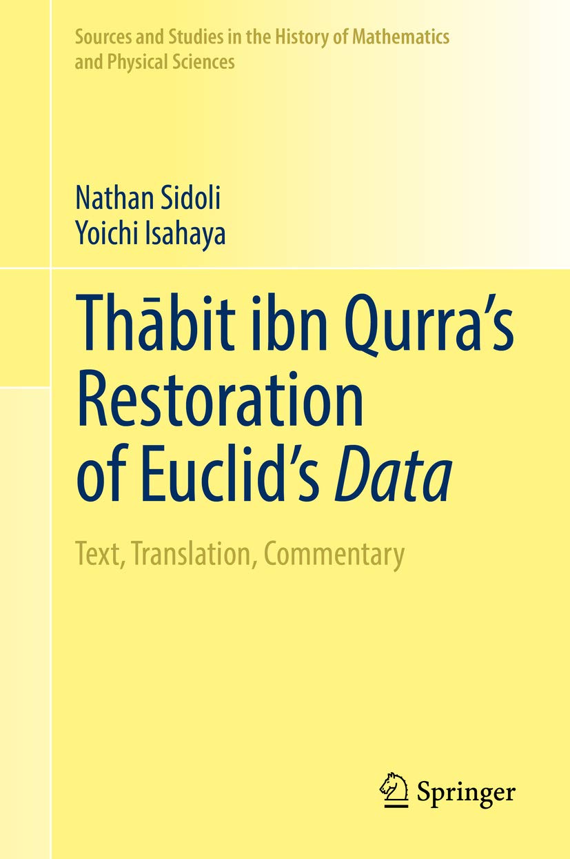 Thābit ibn Qurra’s Restoration of Euclid’s Data: Text, Translation ...