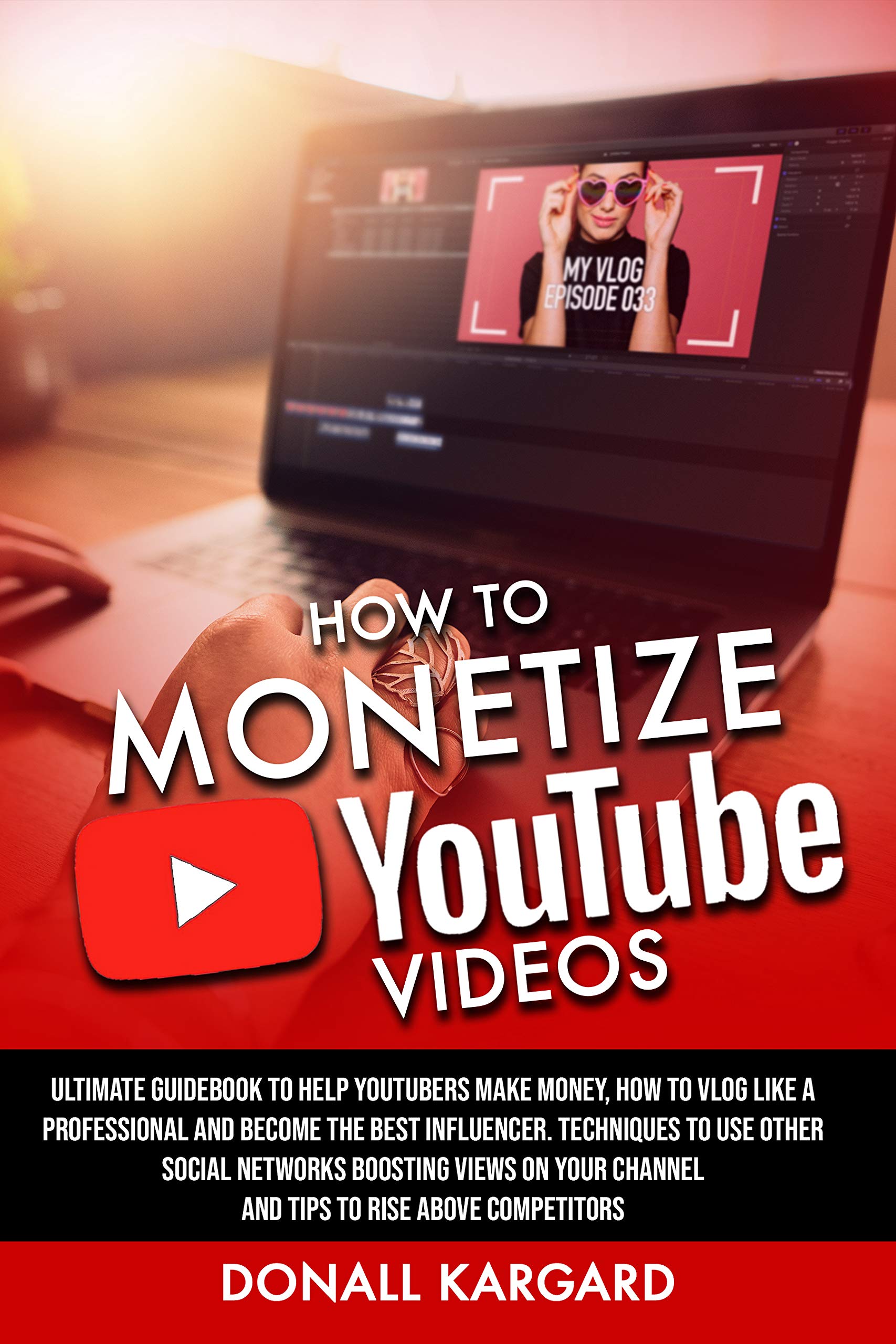 HOW TO MONETIZE YOUTUBE VIDEOS: Youtube secrets for beginners, Youtube marketing &algorithms ...