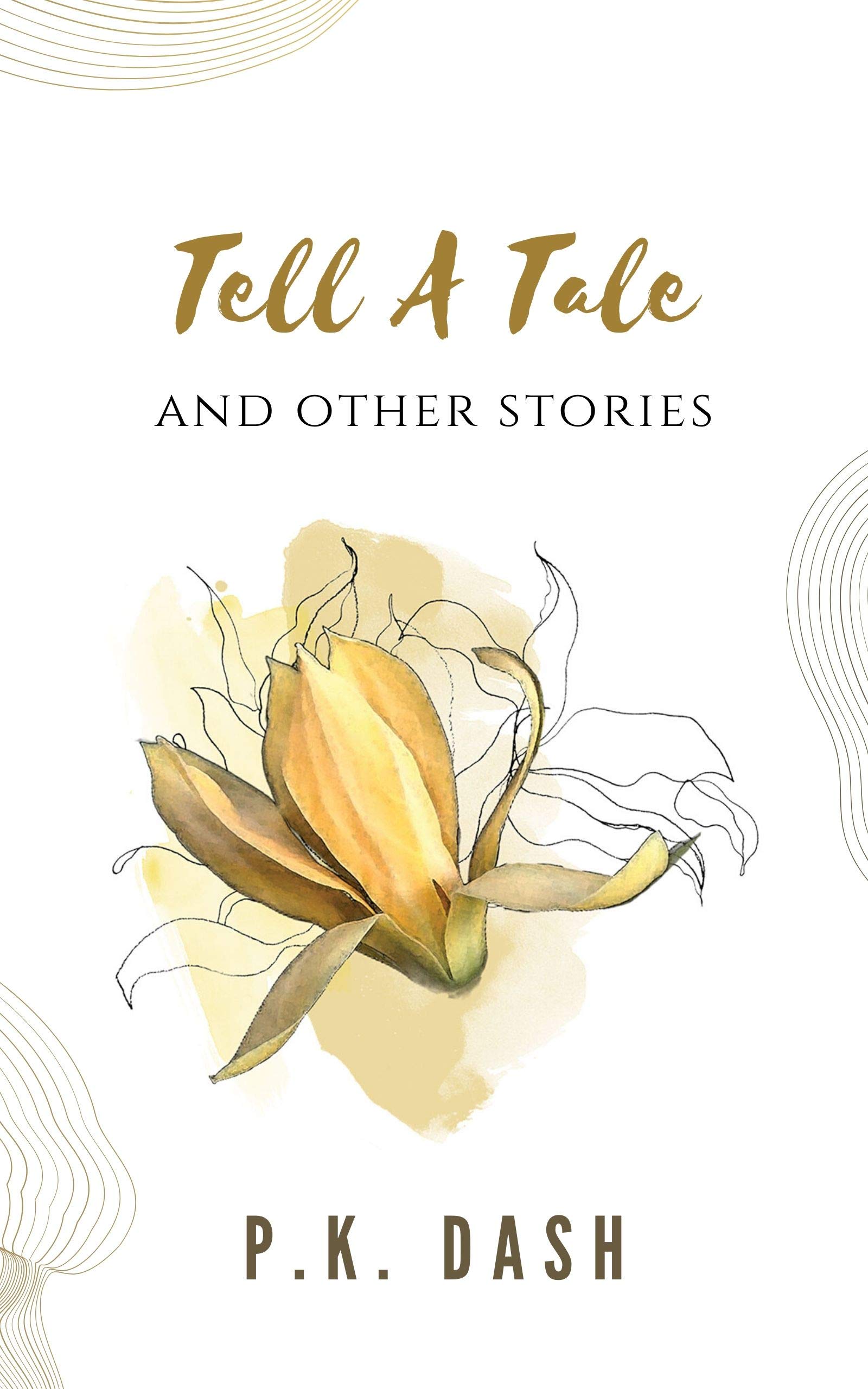 TELL A TALE AND OTHER STORIES by P.K. DASH | Goodreads