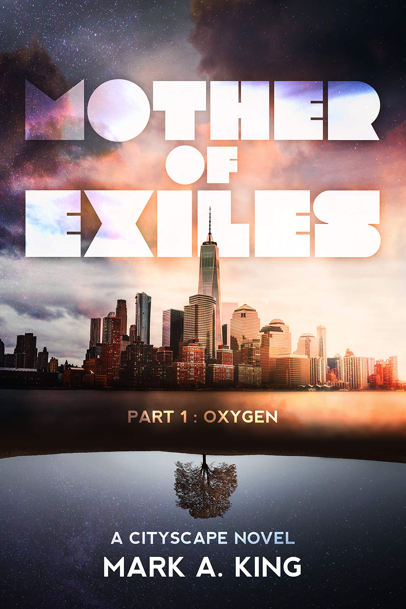 Mother of Exiles: Part One: Oxygen by Mark A. King | Goodreads