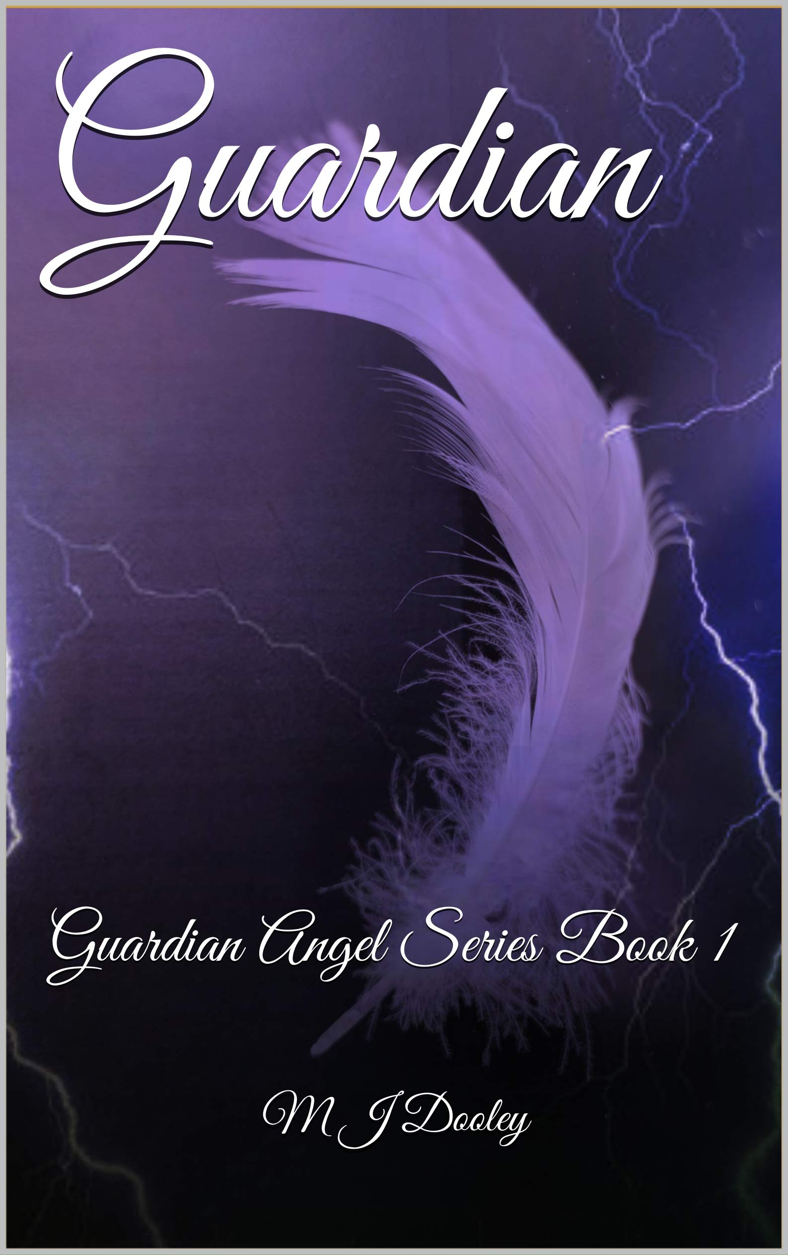 Guardian: Guardian Angel Series Book 1 by M.J. Dooley | Goodreads