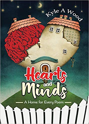 Hearts and Minds: A Home for Every Poem by Kyle A. Wood | Goodreads