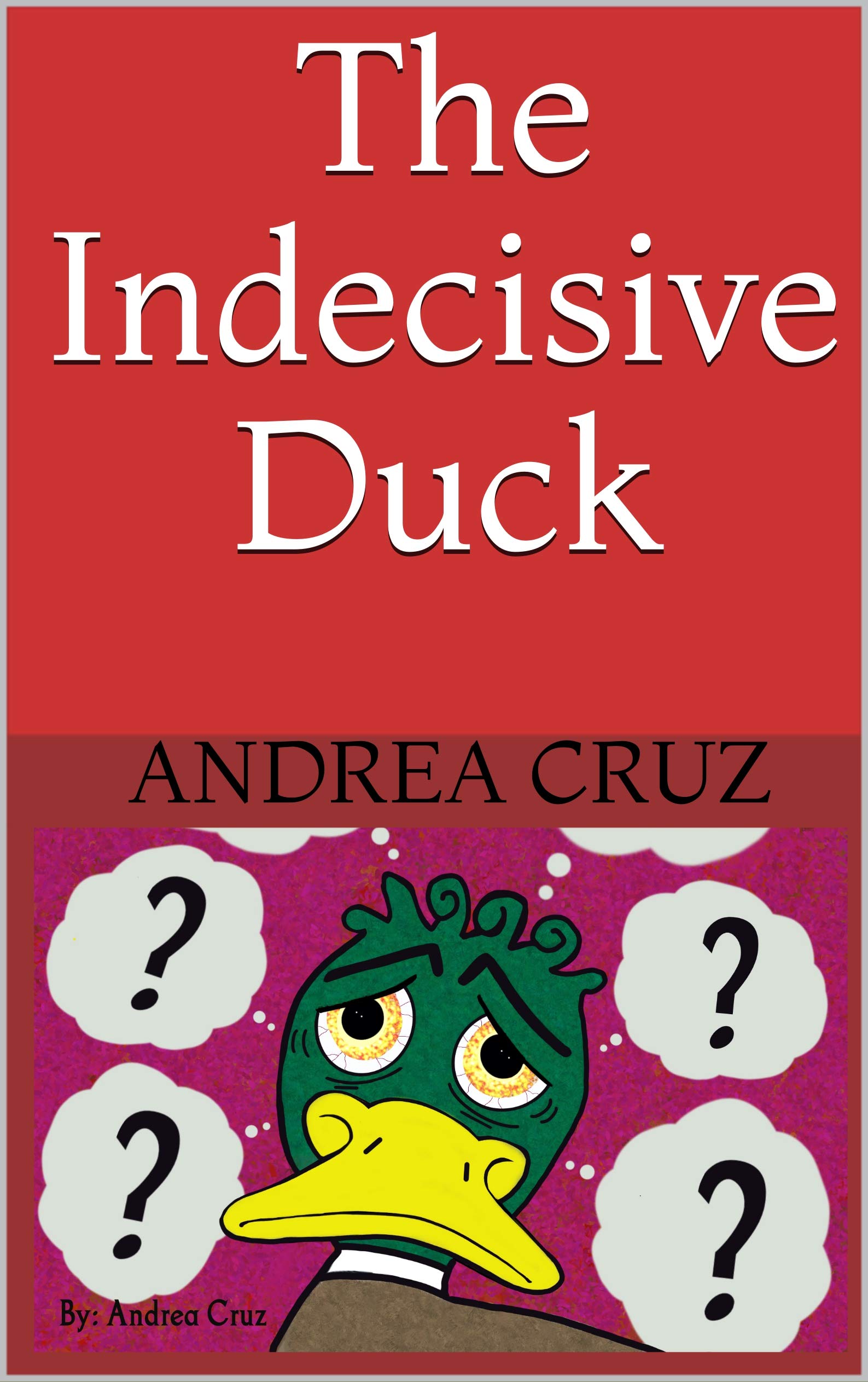 The Indecisive Duck by Andrea Cruz | Goodreads