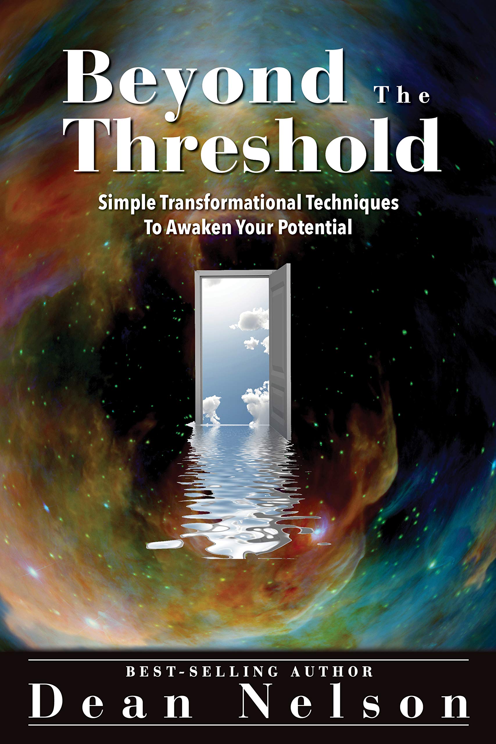Beyond The Threshold: Simple Transformational Techniques To Awaken Your Potential by Dean Nelson ...