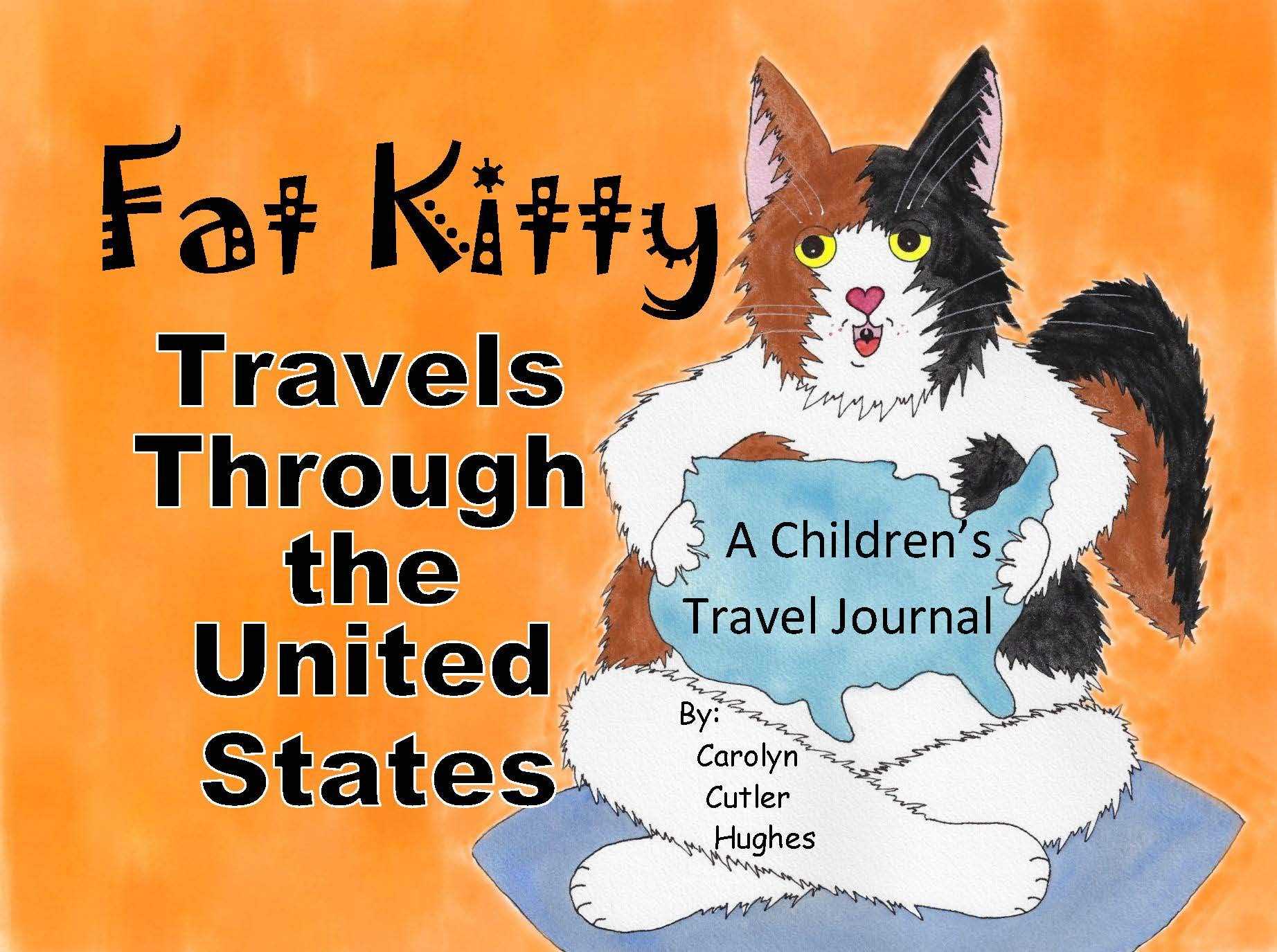 Fat Kitty Travels Through the United States by Carolyn Cutler Hughes ...