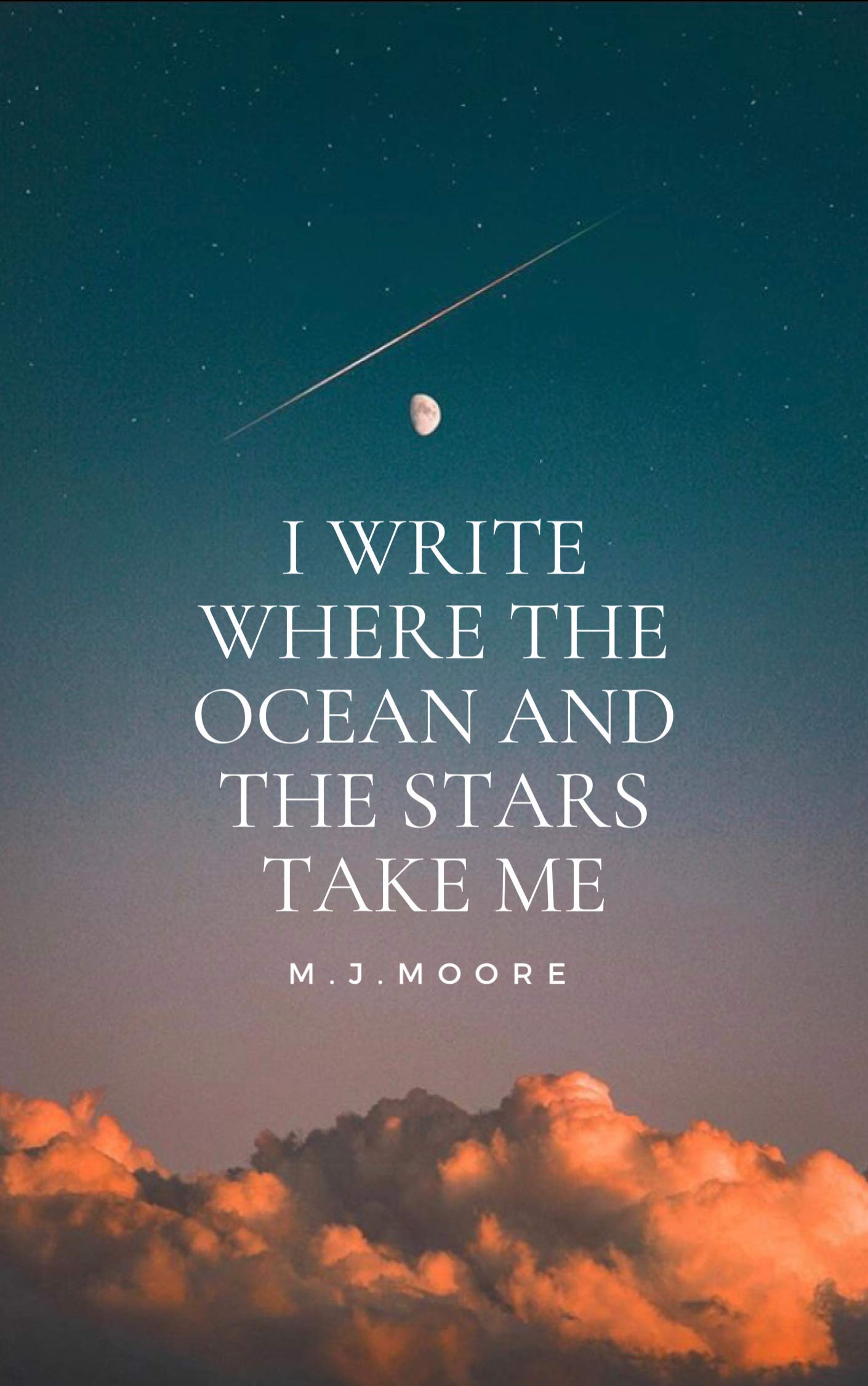 I write where the ocean and stars take me by Mikhayla Moore | Goodreads