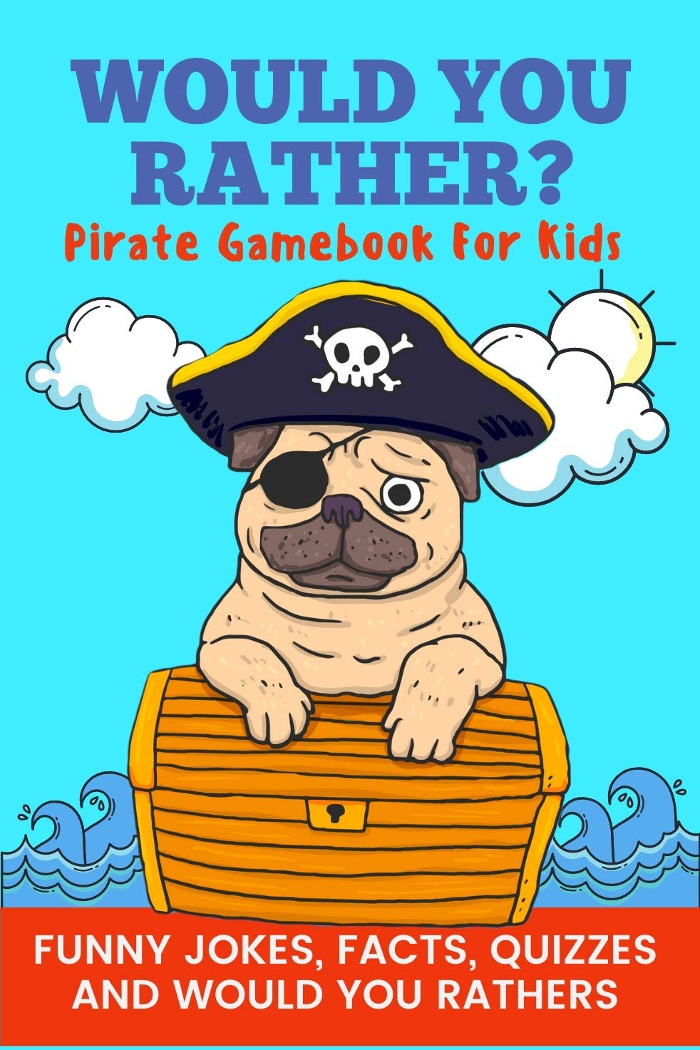 Would You Rather? Pirate Gamebook for Kids Funny Jokes, Facts, and ...
