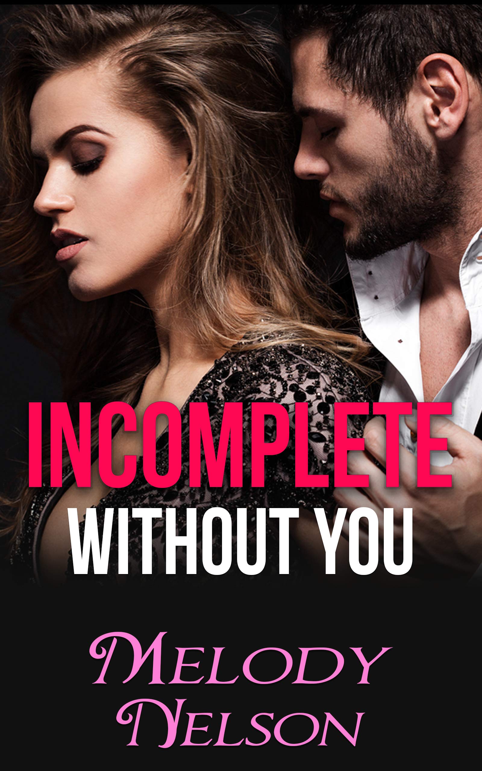 Incomplete Without You (A Billionaire, Bad Boy and Good Girl Romance ...