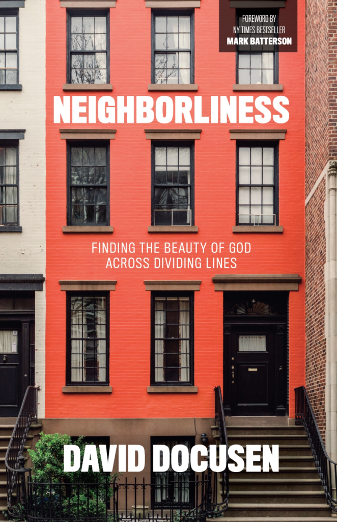 Neighborliness: Finding the Beauty of God Across Dividing Lines by ...