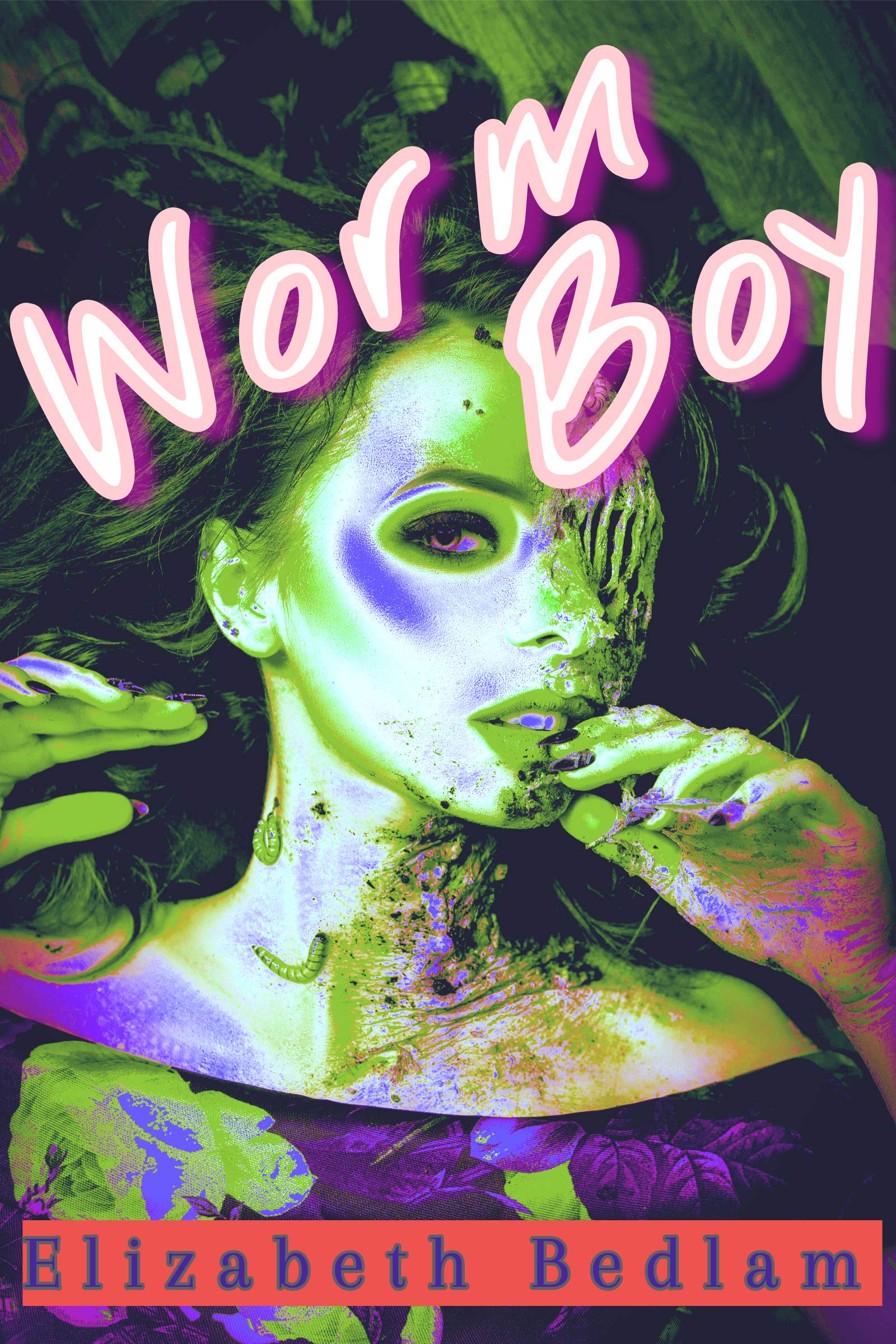 Worm Boy by Elizabeth Bedlam | Goodreads