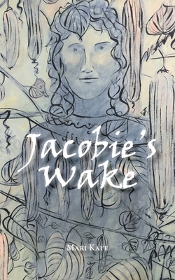 Jacobie's Wake by Mari Kaye | Goodreads