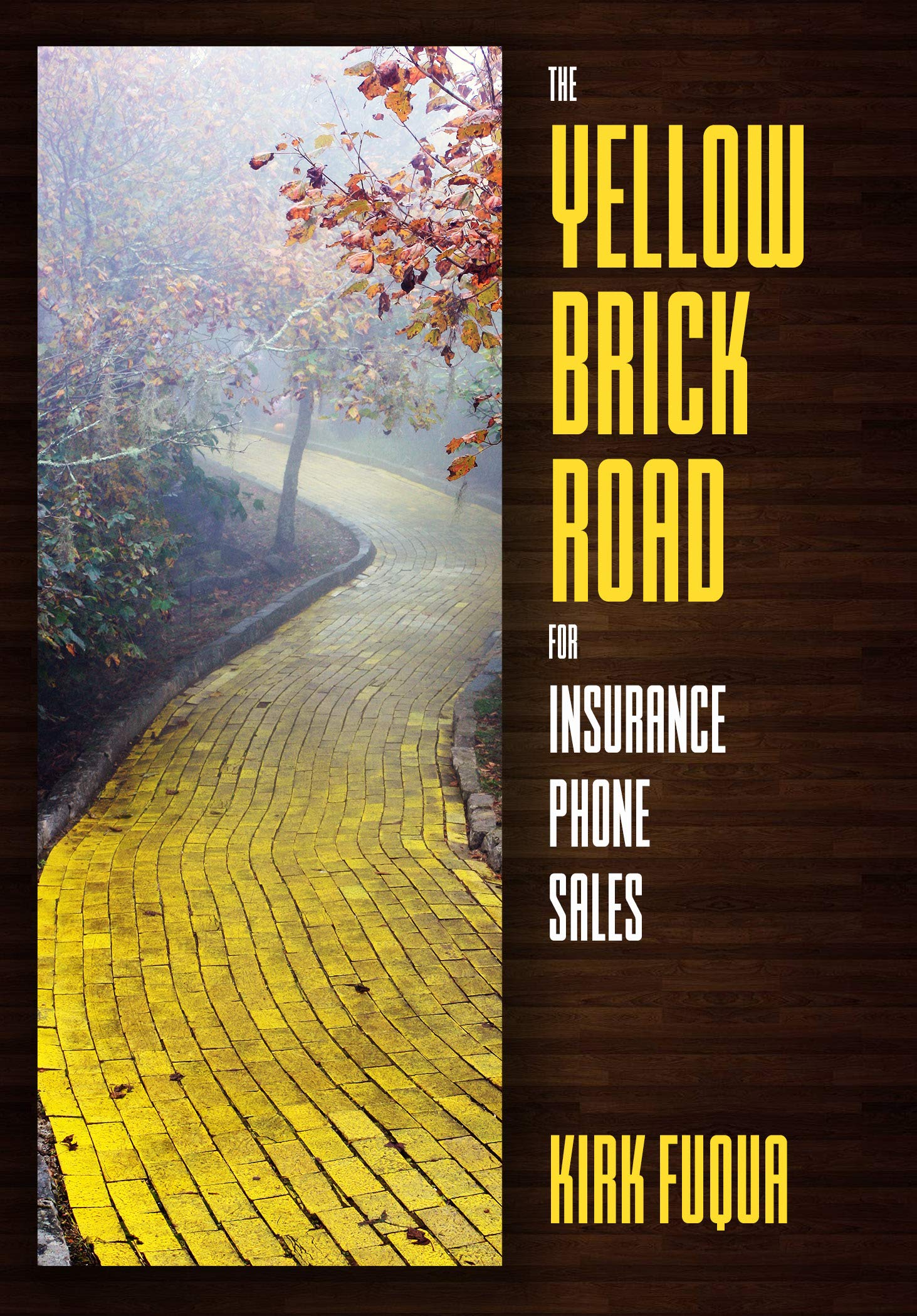 The Yellow Brick Road For Insurance Phone Sales: The Path To Making ...