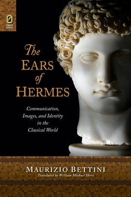 The Ears of Hermes: Communication, Images, and Identity in the ...