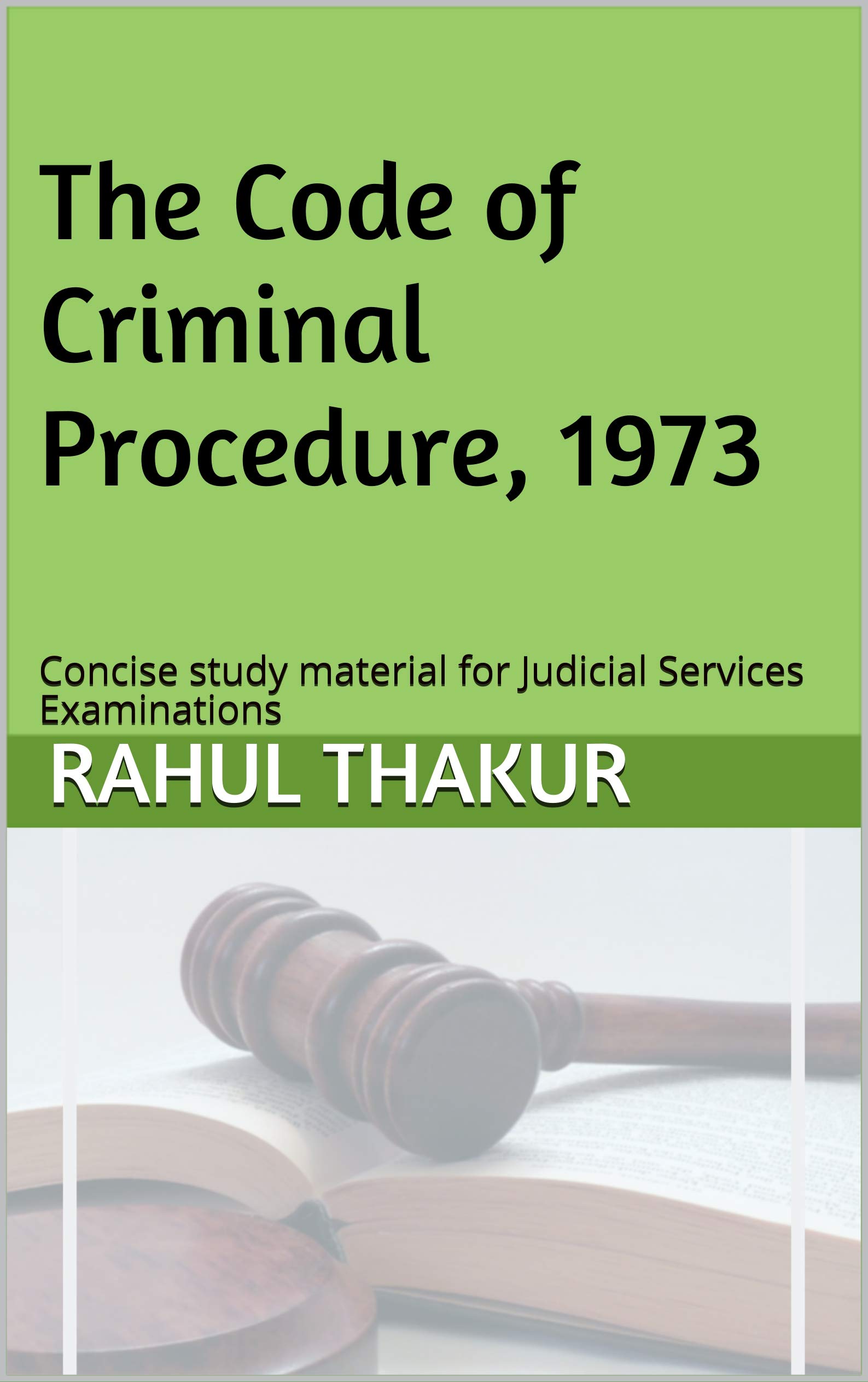 The Code of Criminal Procedure, 1973: Concise study material for ...