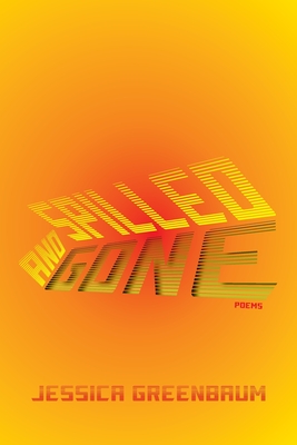 Spilled and Gone: Poems (Pitt Poetry Series) by Jessica Greenbaum ...