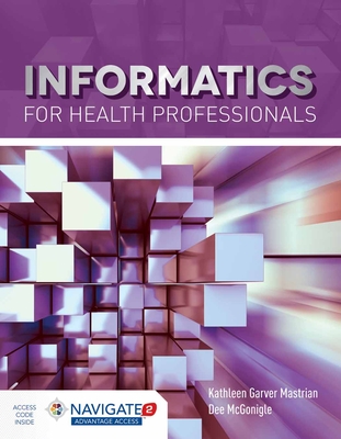 Informatics for Health Professionals by Kathleen Mastrian | Goodreads