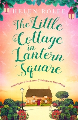 The Little Cottage in Lantern Square by Helen Rolfe | Goodreads