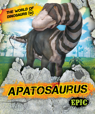 Apatosaurus (The World of Dinosaurs) by Rebecca Sabelko | Goodreads