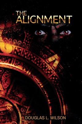 The Alignment by Douglas L. Wilson | Goodreads