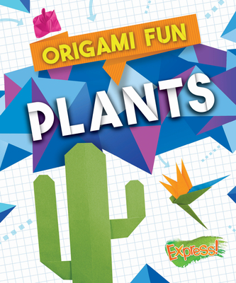 Origami Fun: Plants by Elizabeth Neuenfeldt | Goodreads