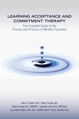Learning Acceptance and Commitment Therapy: The Essential Guide to the ...