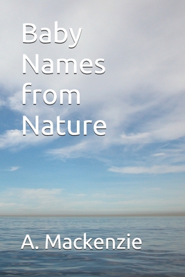 Baby Names from Nature by Apple Mackenzie | Goodreads