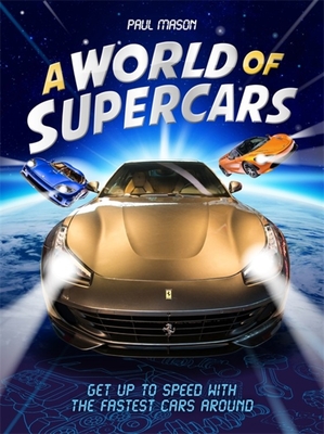 A World of Supercars by Paul Mason | Goodreads