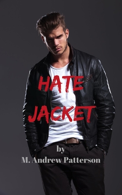 Hate Jacket by M Andrew Patterson | Goodreads