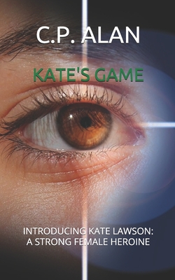 Kate's Game: Introducing Kate Lawsonꓽ A Strong Female Heroine by C P ...