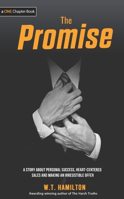 The Promise: A story about Personal Success, Heart-Centered Sales and ...