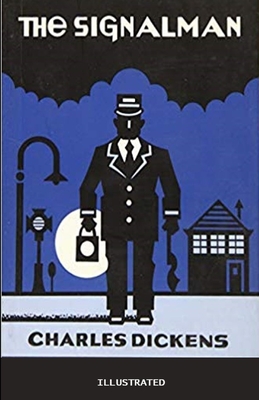 The Signal-Man Illustrated by Charles Dickens | Goodreads