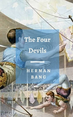 The Four Devils: A Classic Danish Novella by Herman Bang | Goodreads