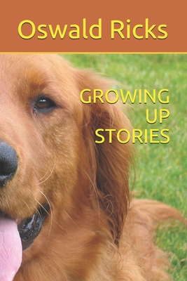 GROWING UP STORIES by Oswald Ricks | Goodreads