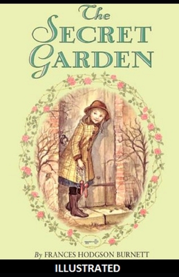 The Secret Garden Illustrated by Frances Hodgson Burnett | Goodreads