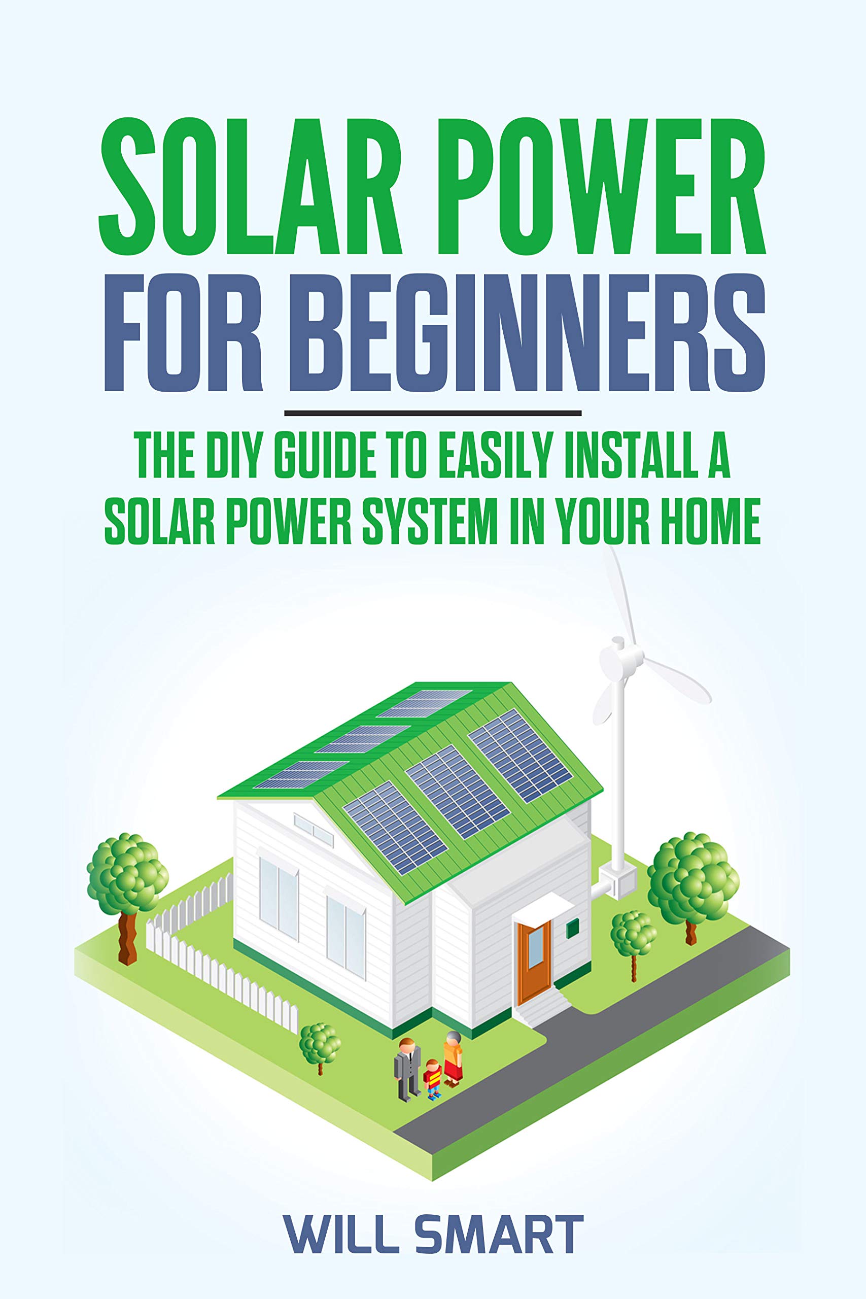 Solar Power for Beginners: The DIY Guide to Easily Install a Solar ...