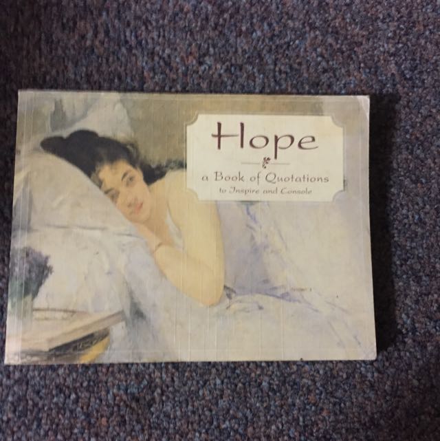 Hope: a Book of Quotations to Inspire and Console by Robert Frederick ...