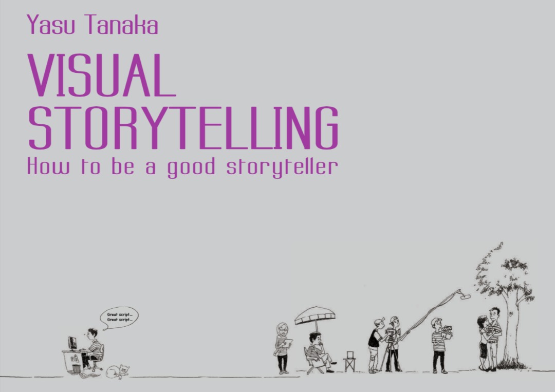 Visual Storytelling: How to be a Good Storyteller by Yasu Tanaka | Goodreads