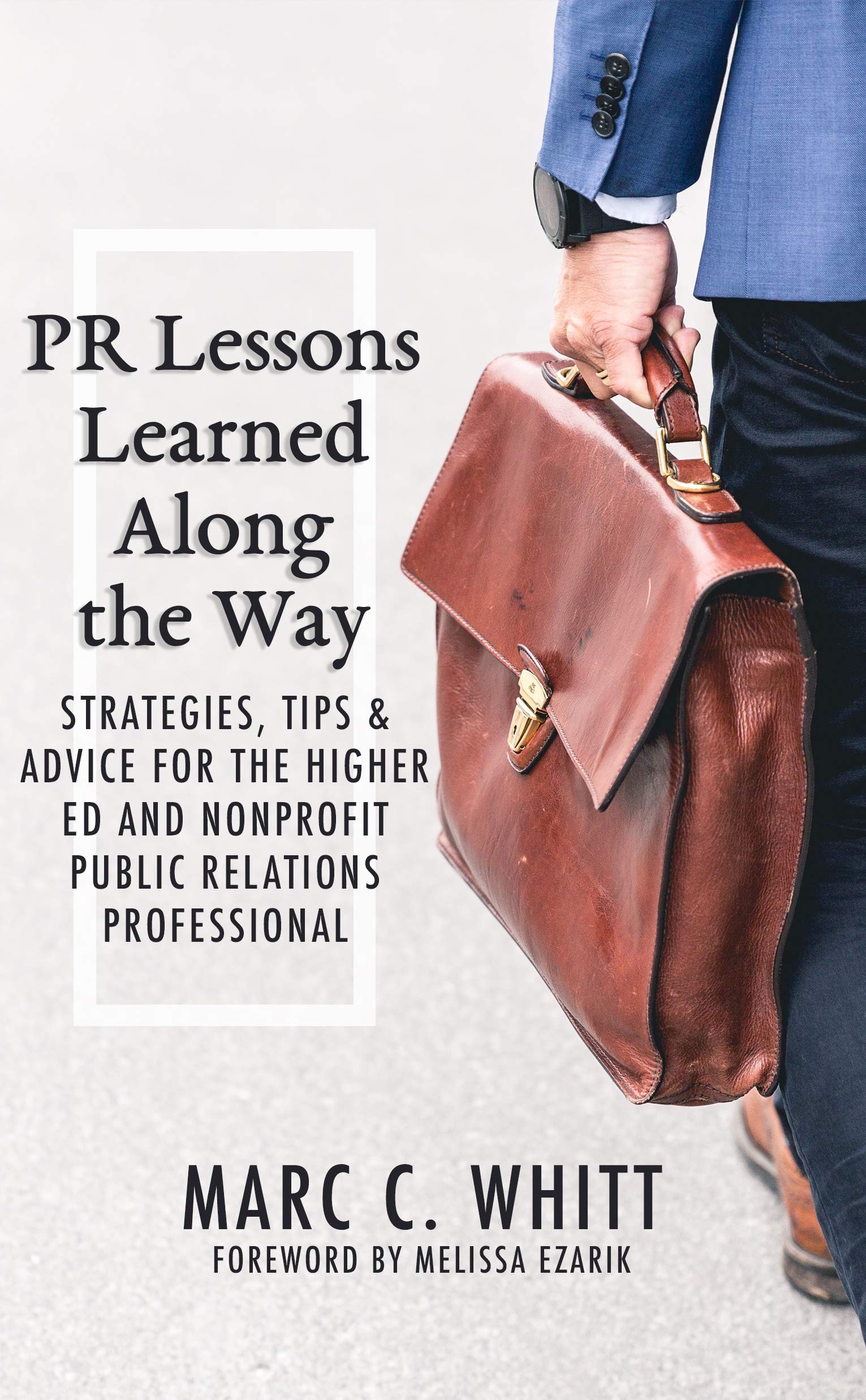 PR Lessons Learned Along the Way: Strategies, Tips & Advice for the ...
