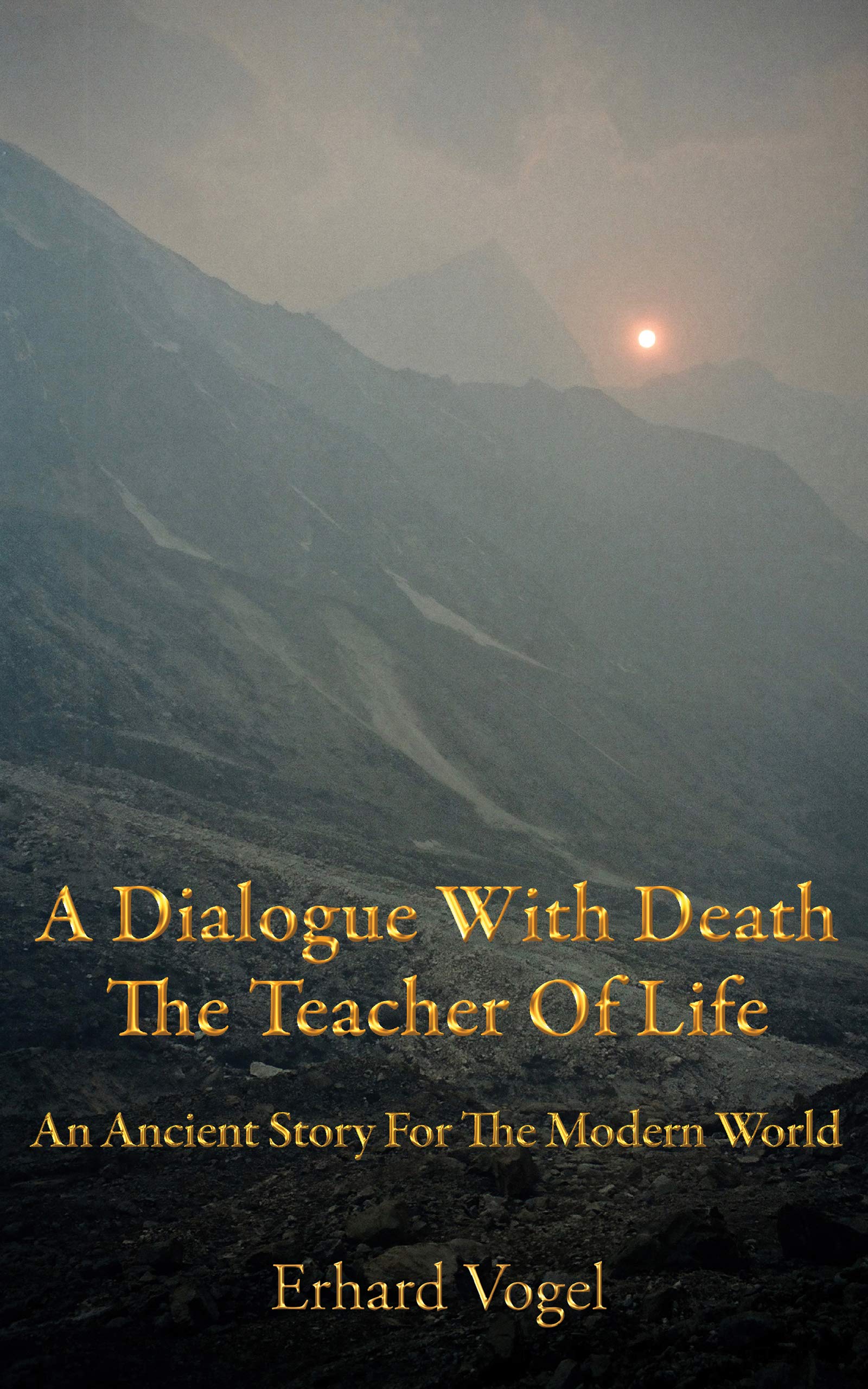 A Dialogue With Death The Teacher Of Life: An Ancient Story For The ...