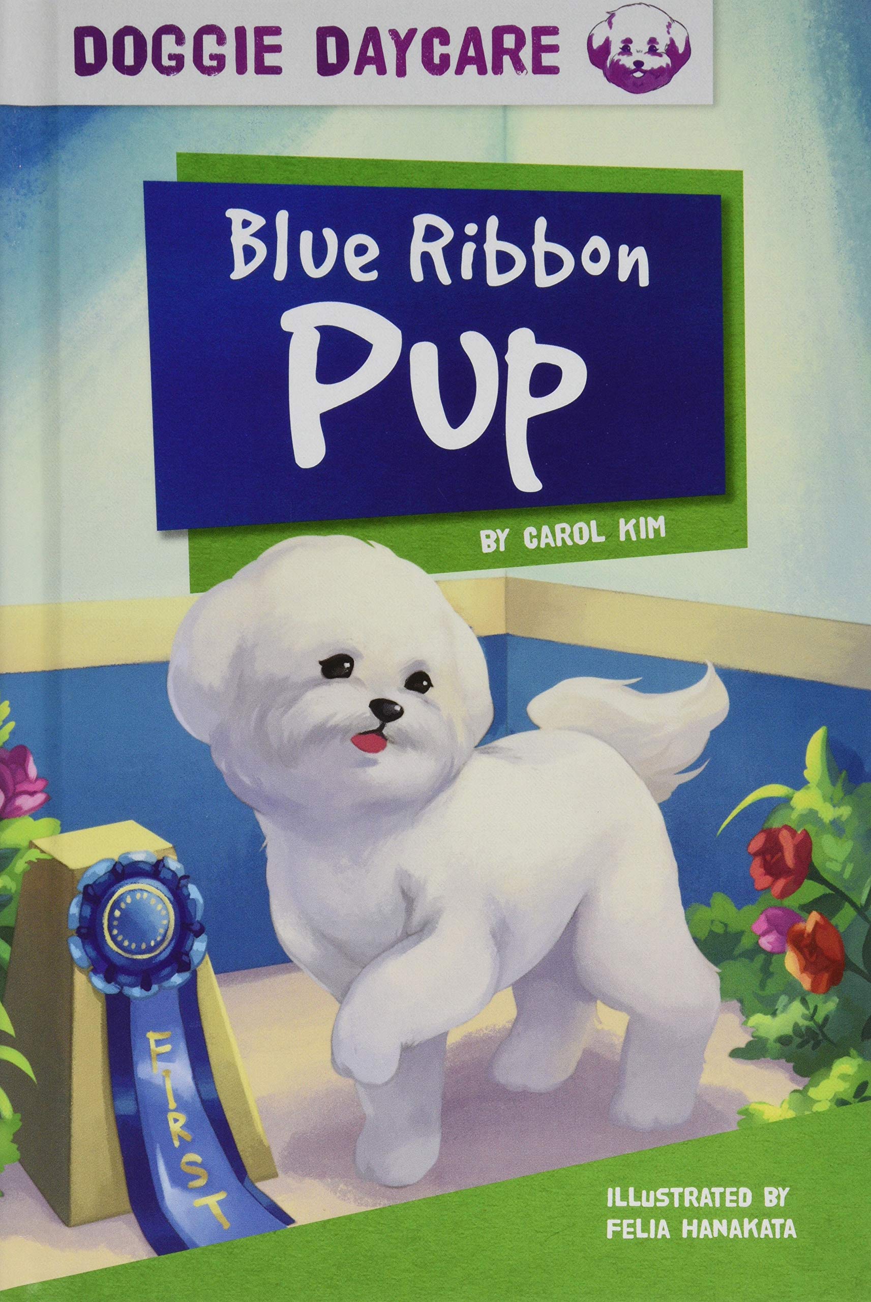 Blue Ribbon Pup (Doggie Daycare) by Carol Kim | Goodreads