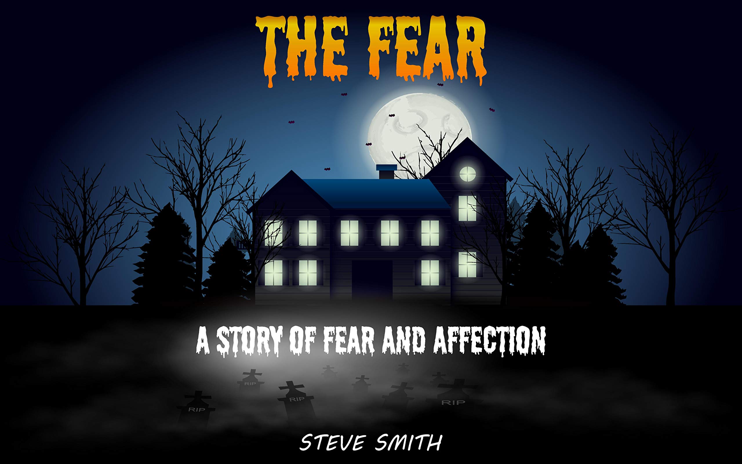 THE FEAR: A Story Of Fear and Affection by Steve Smith | Goodreads
