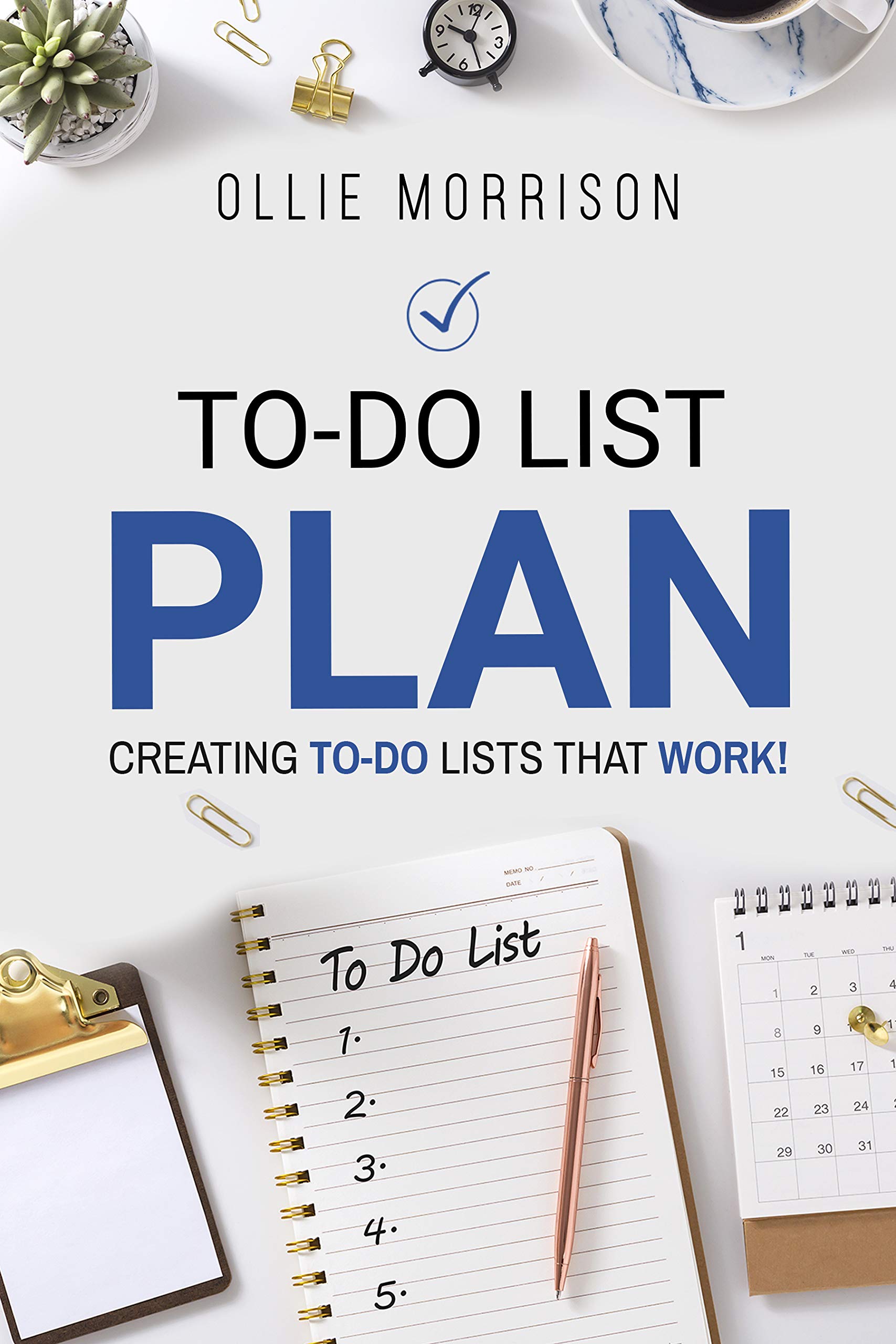 To-Do List Plan: Creating To-Do Lists that Work! by Ollie Morrison ...