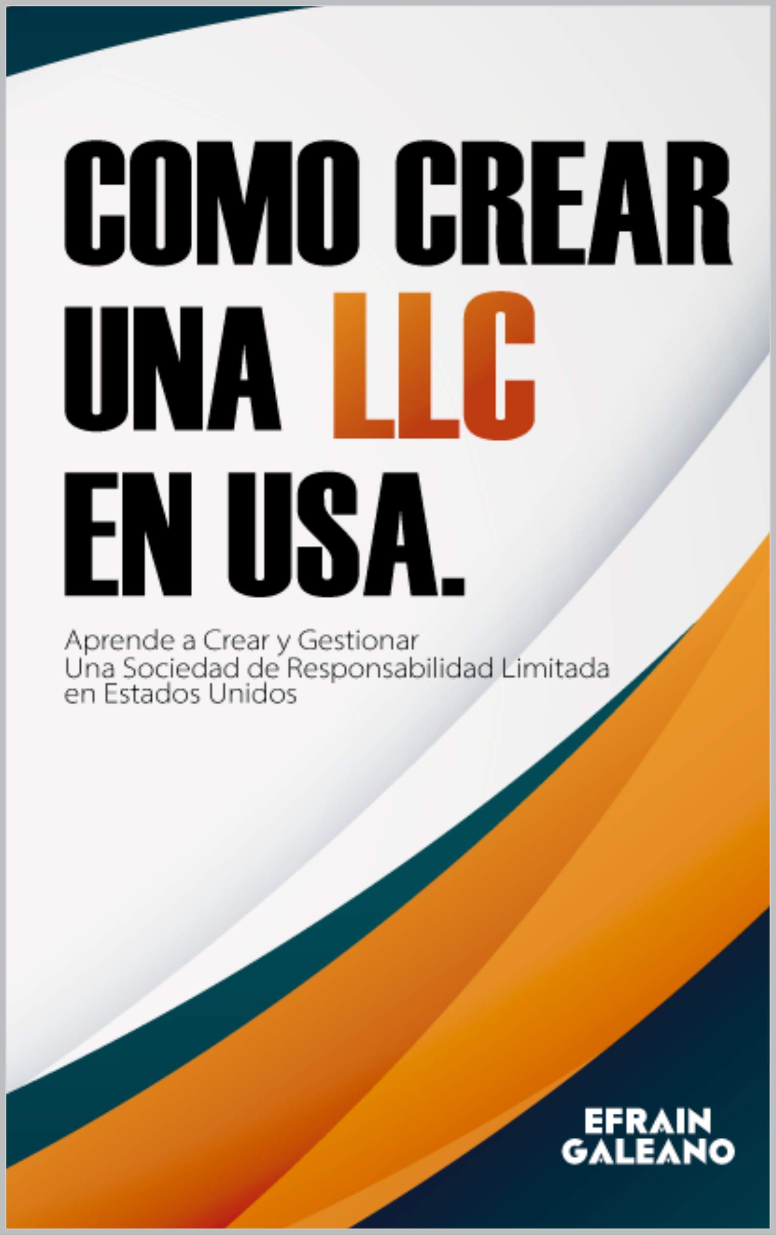 Como crear una LLC en USA.: Aprende a Crear y Gestionar una Sociedad de ...