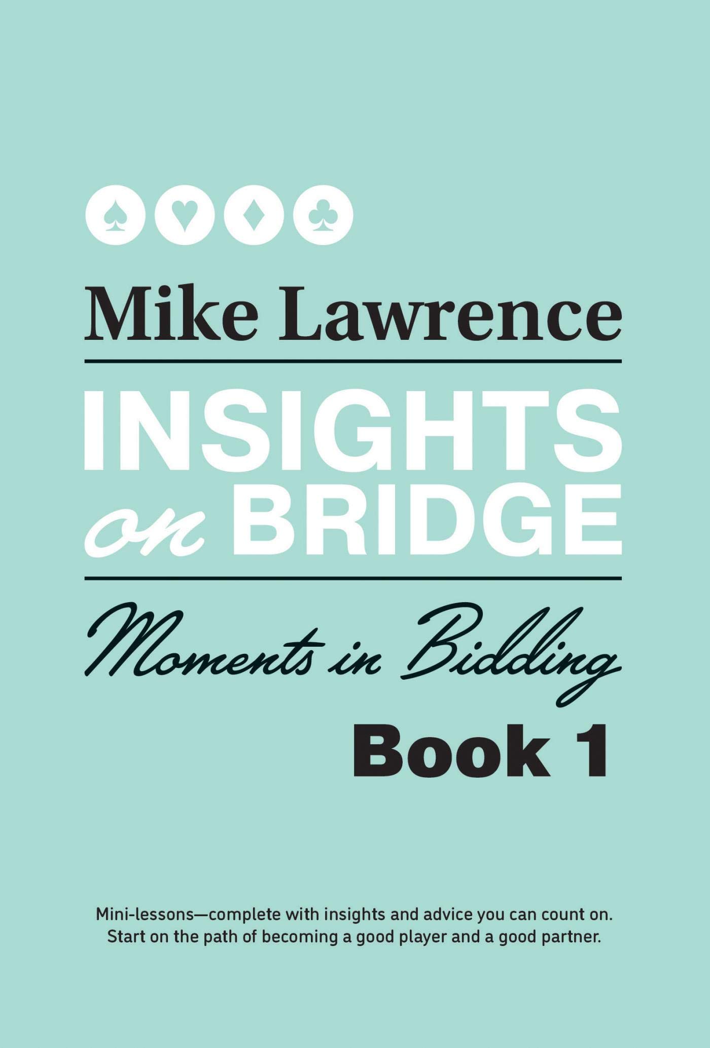 Insights on Bridge: Moments in Bidding by Mike Lawrence | Goodreads