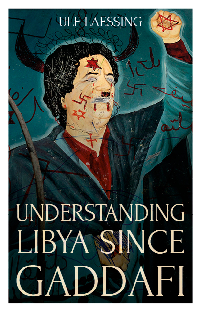Understanding Libya Since Gaddafi by Ulf Laessing | Goodreads