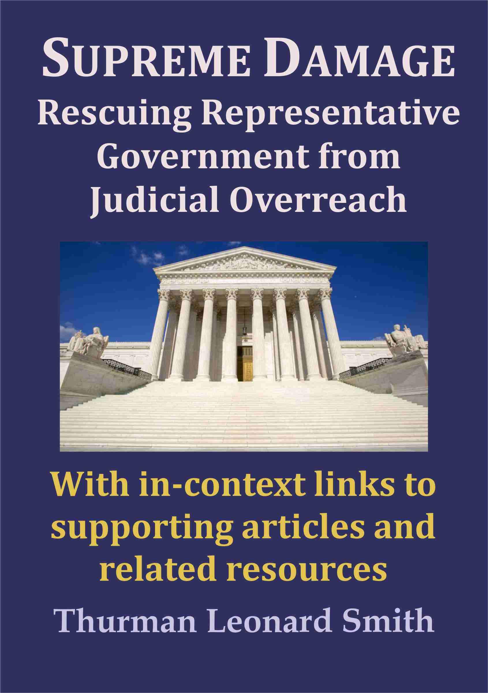 Supreme Damage: Rescuing Representative Government from Judicial ...