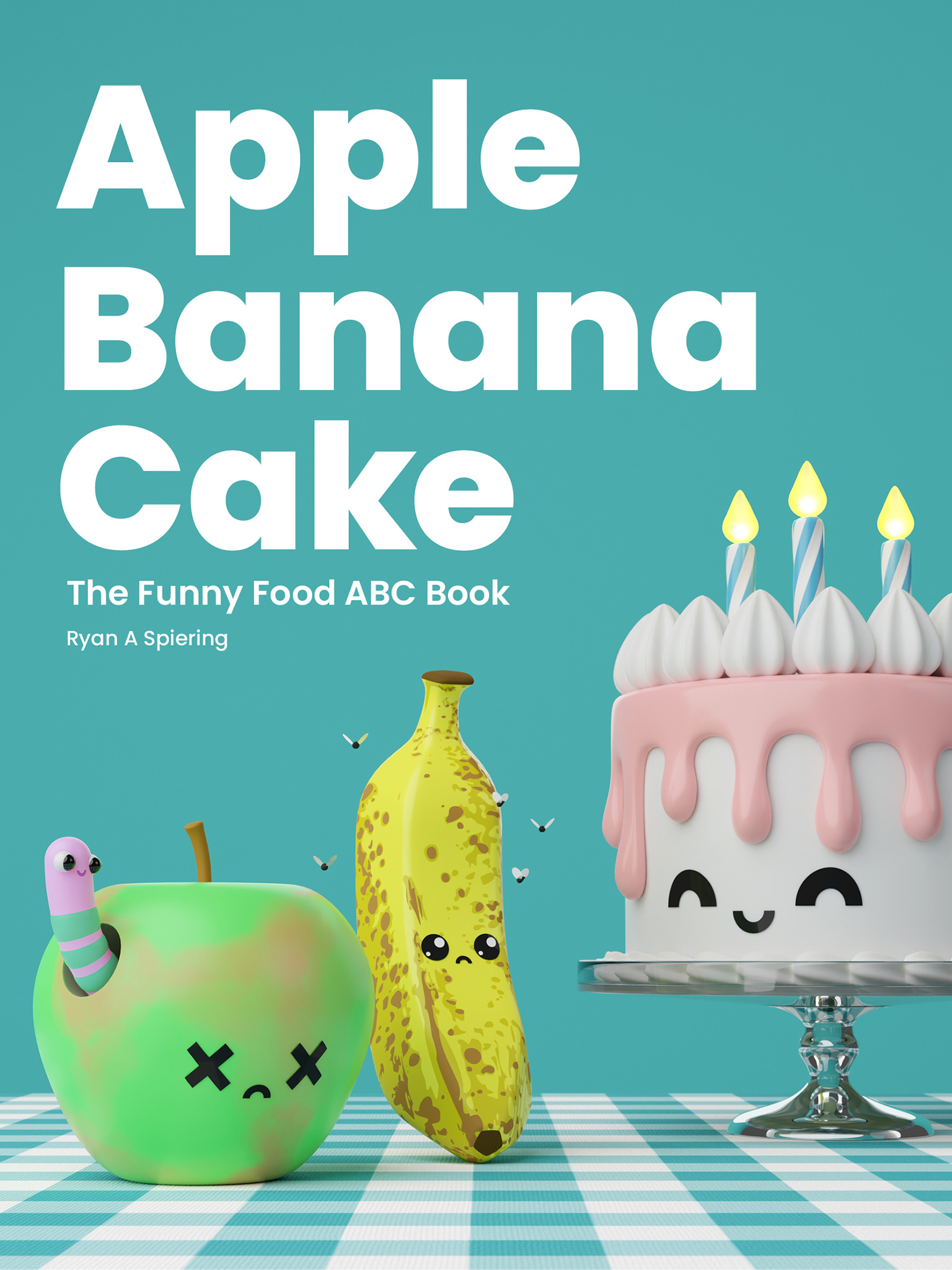 Apple Banana Cake: The Funny Food ABC Book by Ryan A Spiering | Goodreads