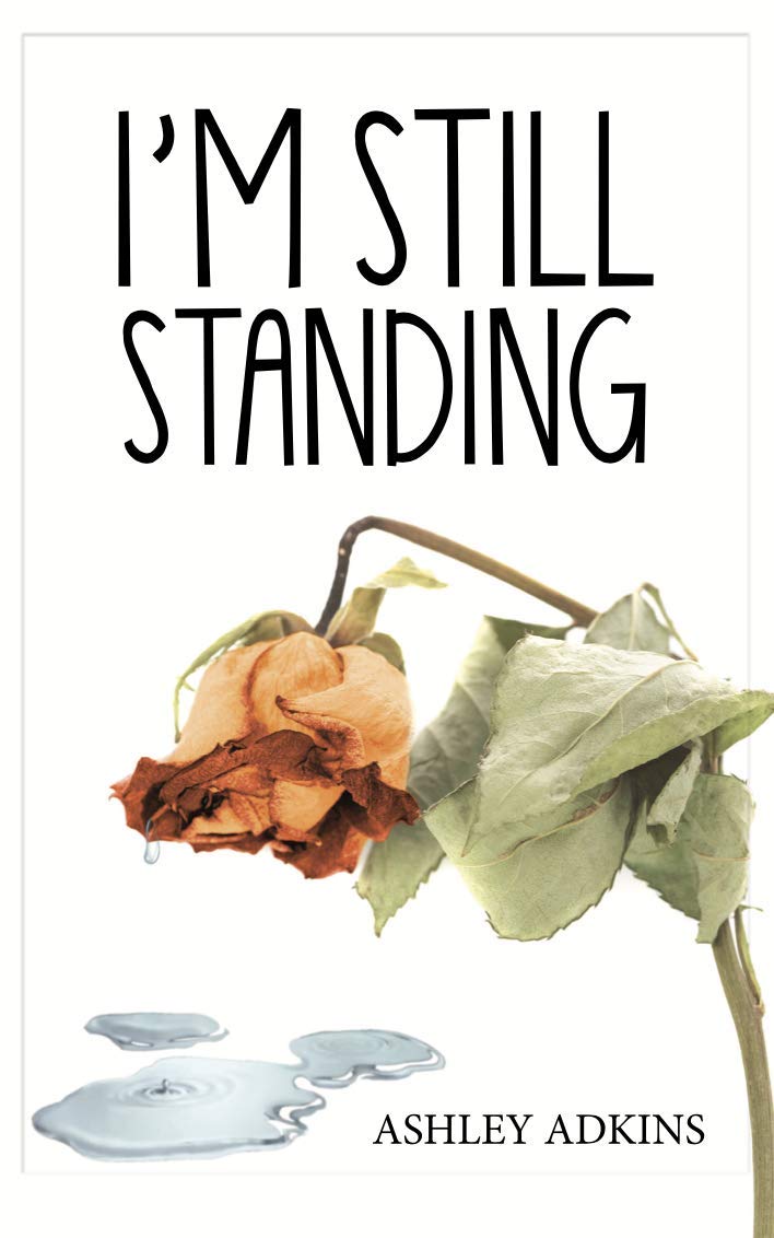 I'm Still Standing In The Storm by Ashley Adkins | Goodreads