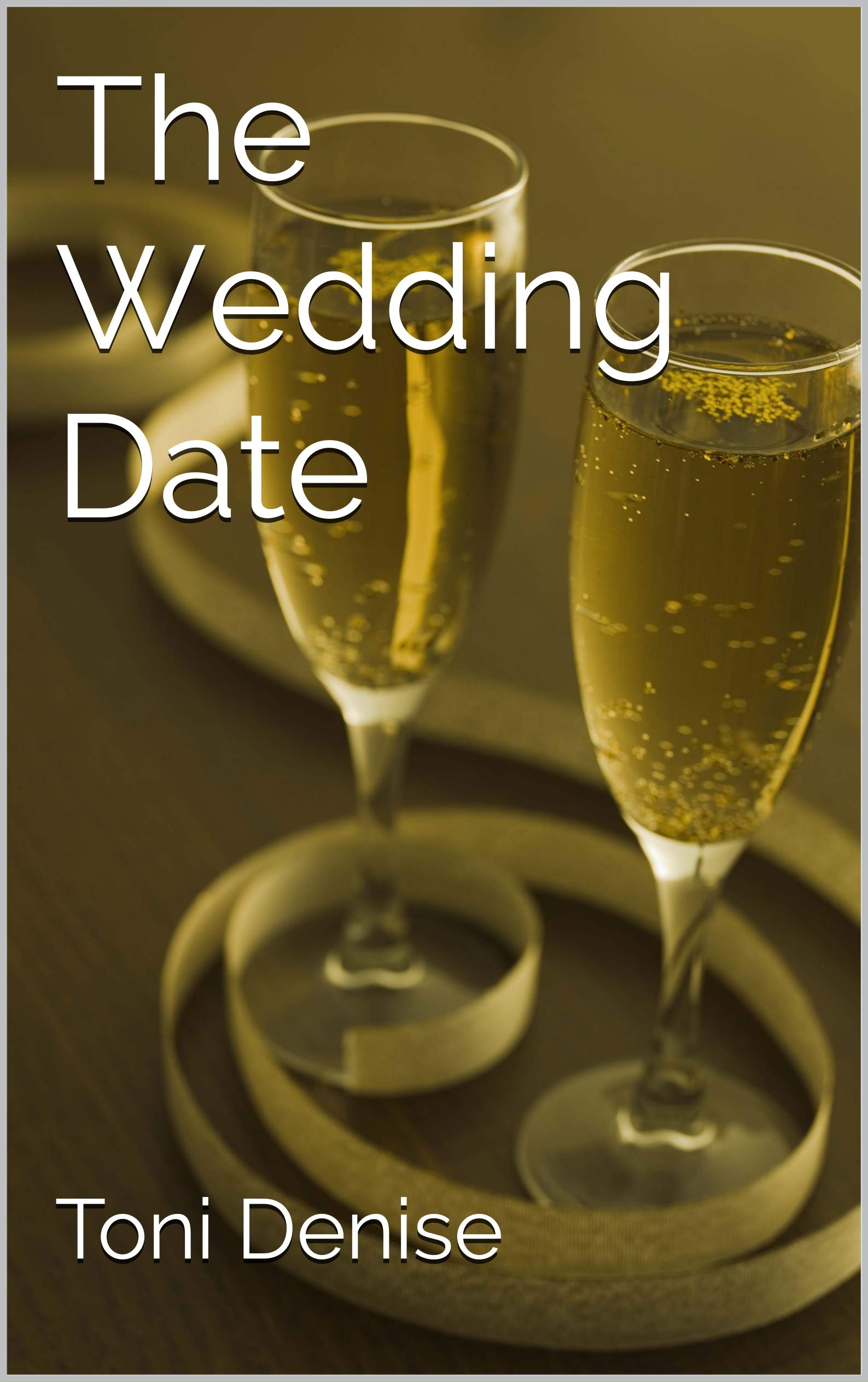 The Wedding Date (Short and Steamy Book 1) by Toni Denise | Goodreads